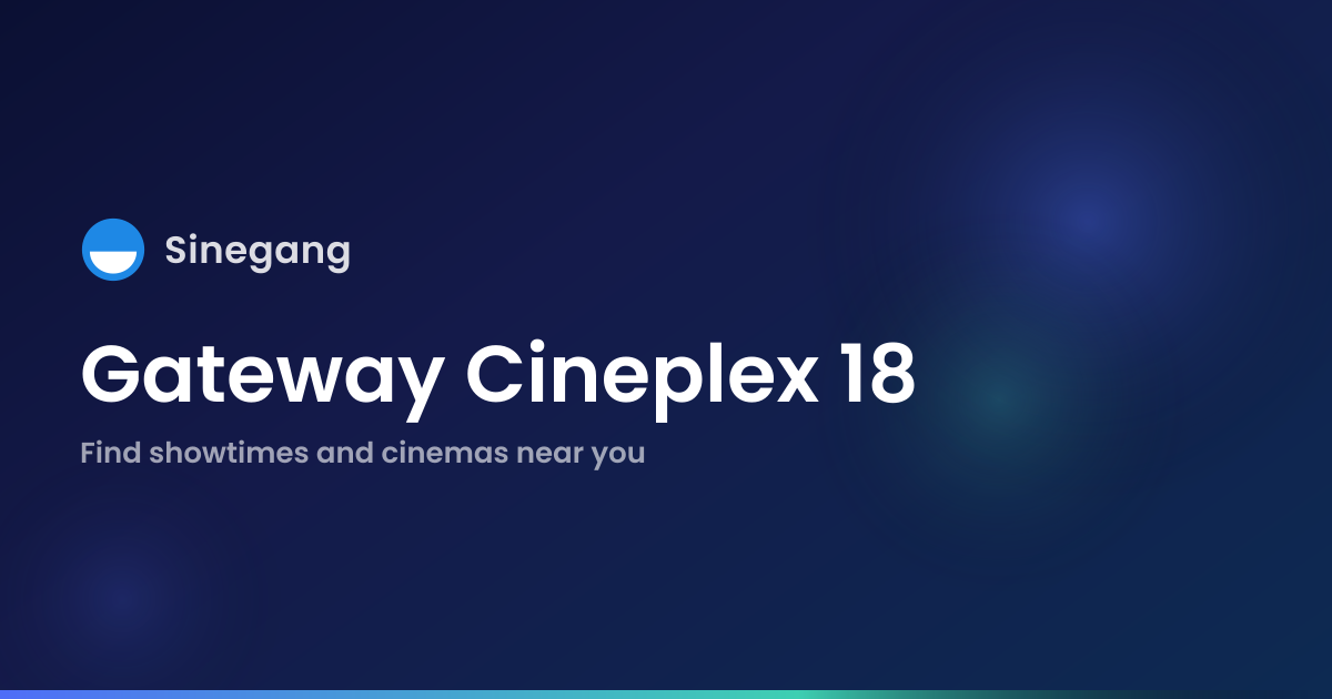 Gateway Cineplex 18 Branches, Now Showing, Ticket Prices & Booking ...