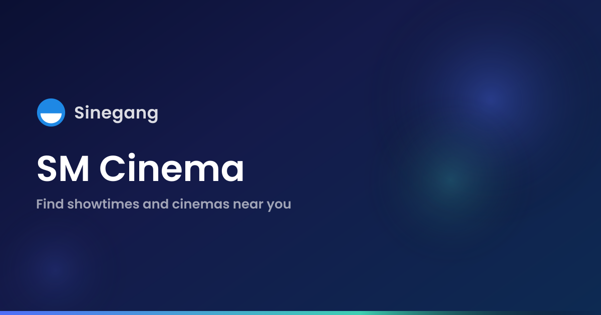 SM Cinema Branches, Schedule Today, Ticket Prices & Booking | Sinegang