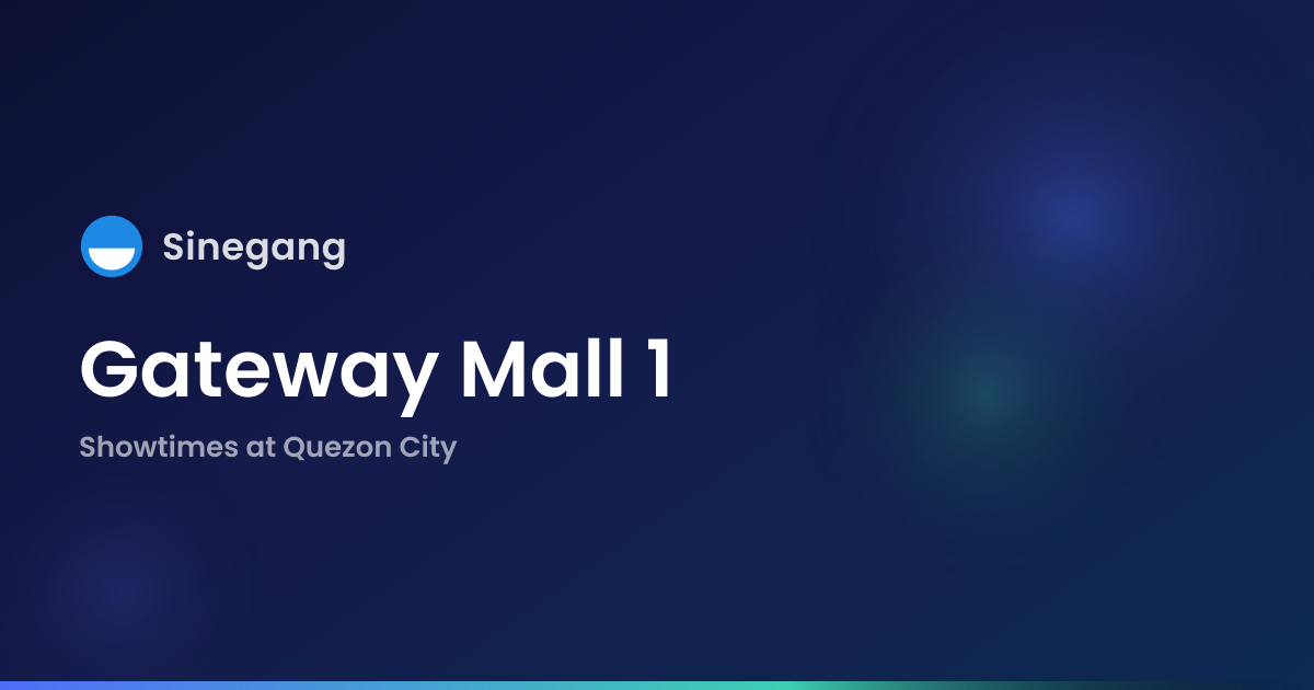 Gateway Mall 1 Showtimes Today, Ticket Prices & Booking in Quezon City ...