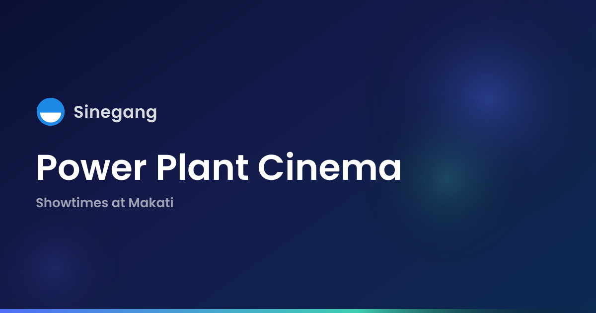 Power Plant Mall Cinema Showtimes Today, Ticket Prices & Booking in ...