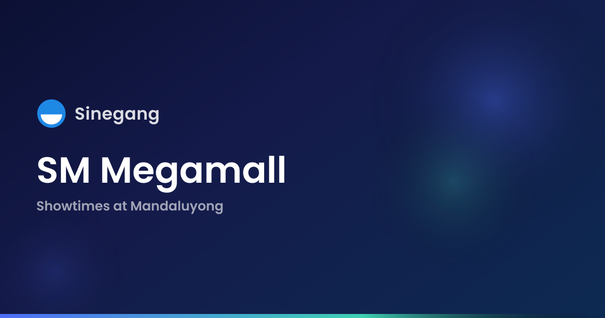 SM Megamall Cinema Showtimes Today, Ticket Prices & Booking in ...